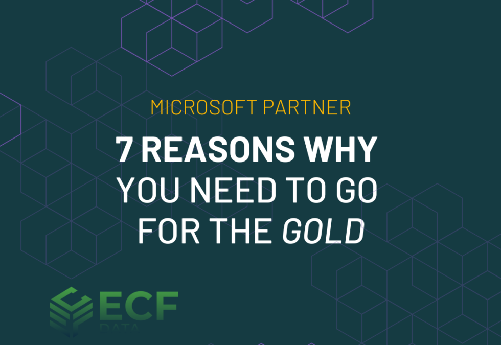 Microsoft Partner: 7 Reasons Why You Need to Go for the Gold - ECF Data