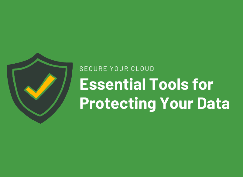 Secure Your Cloud: Essential Tools for Protecting Your Data - ECF Data
