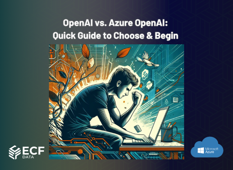 OpenAI vs. Microsoft Azure OpenAI: Quick Guide to Choose & Begin - ECF Data