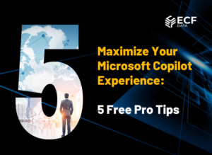Maximize Your Microsoft Copilot Experience: 5 Free Pro Tips - ECF Data