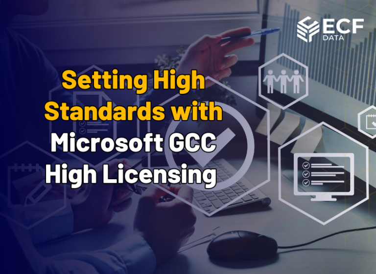 Setting High Standards with Microsoft GCC High Licensing - ECF Data