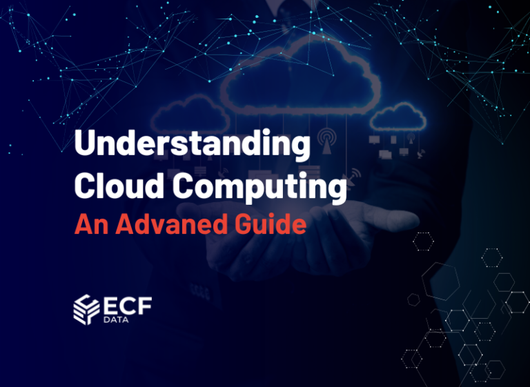 Understanding Cloud Computing: An Advanced Guide - ECF Data